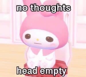 No Thoughts Head Empty Meme: What Does It Mean?