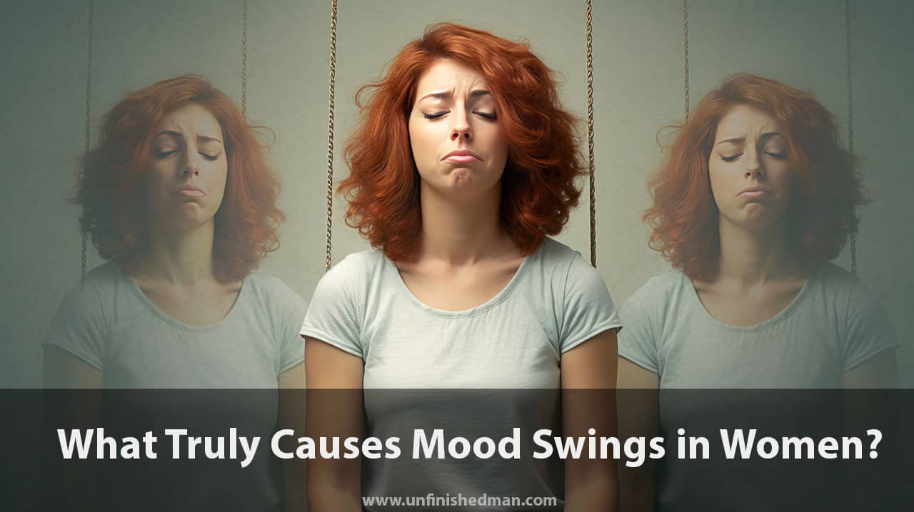 What Truly Causes Mood Swings In Women A Guide For Husbands