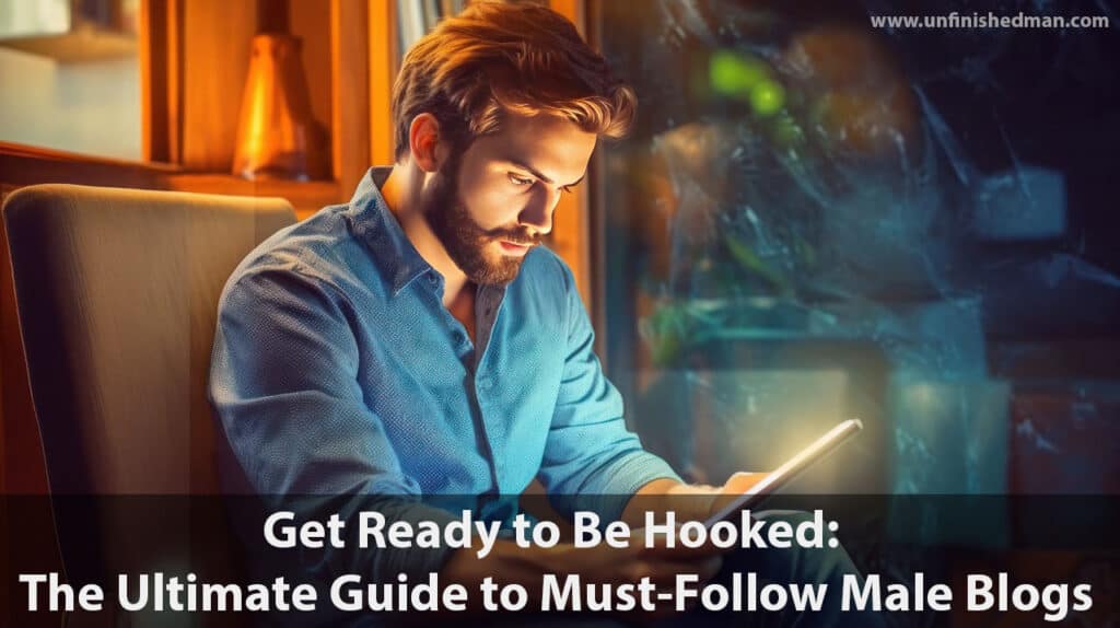 The 75 Best Male Blogs To Read In 2023 (Complete Guide)